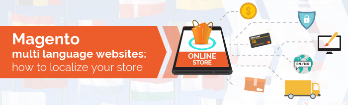 Magento multi language websites: best localization practices Magento multi language websites: best localization practices